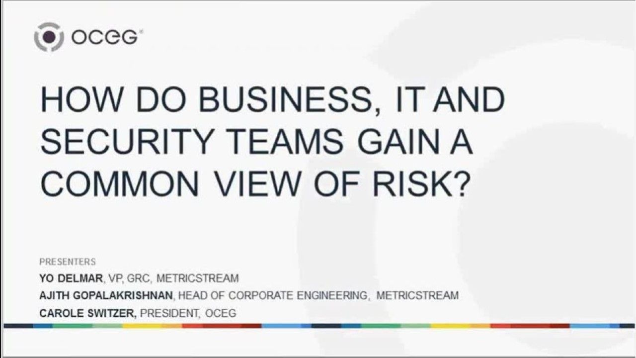 How do Business, IT and Security Teams Gain a Common View of Risk? - OCEG