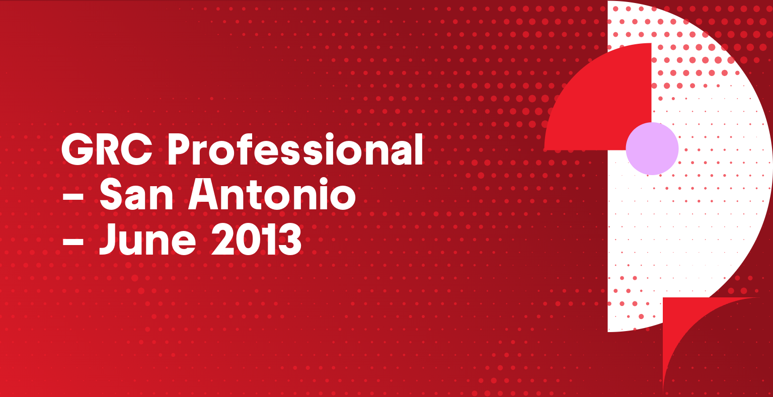 GRC Professional™ – San Antonio – June 2013 - OCEG