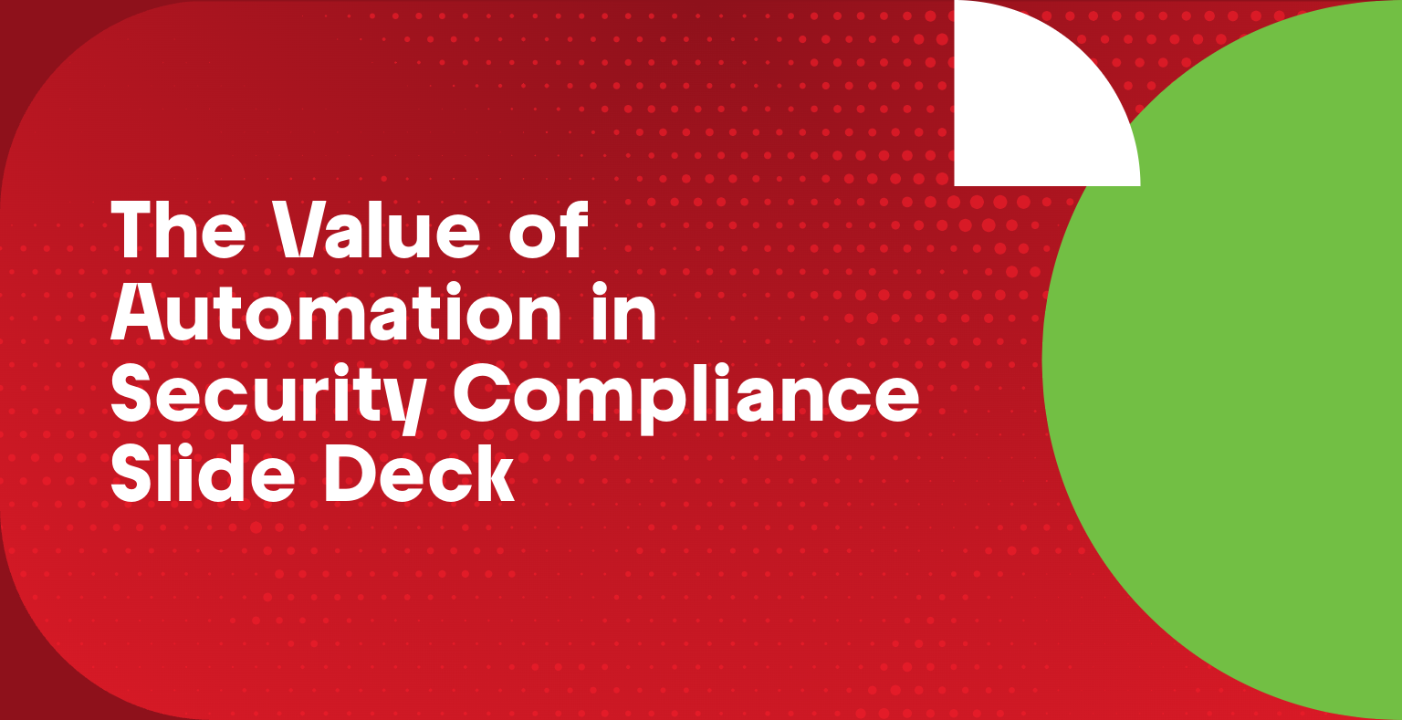 The Value of Automation in Security Compliance Slide Deck - OCEG