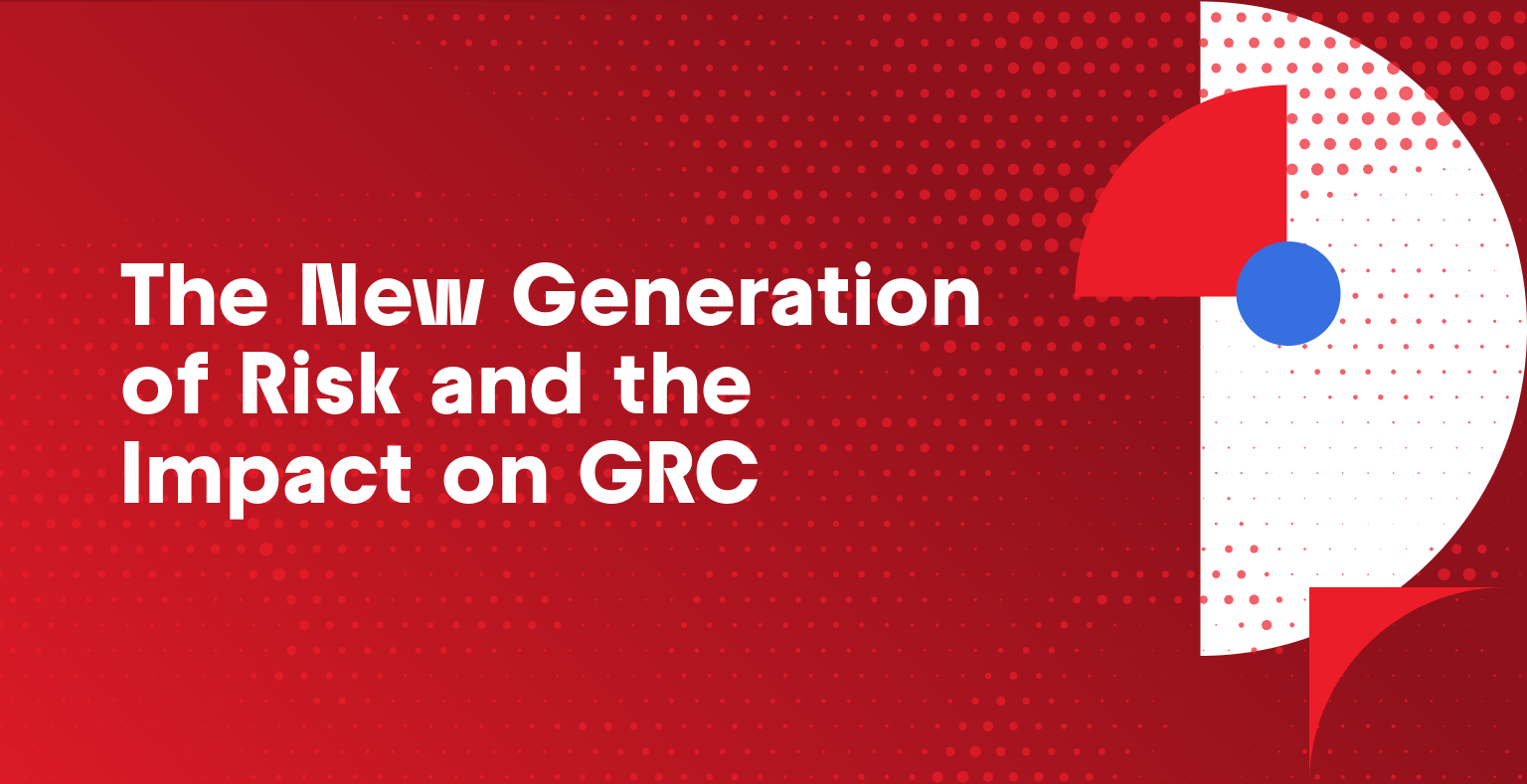 The New Generation of Risk and the Impact on GRC - OCEG