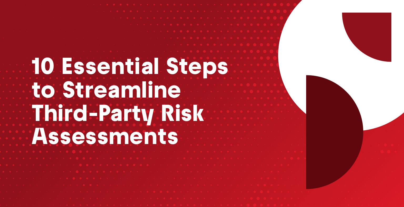 10 Essential Steps to Streamline Third-Party Risk Assessments - OCEG
