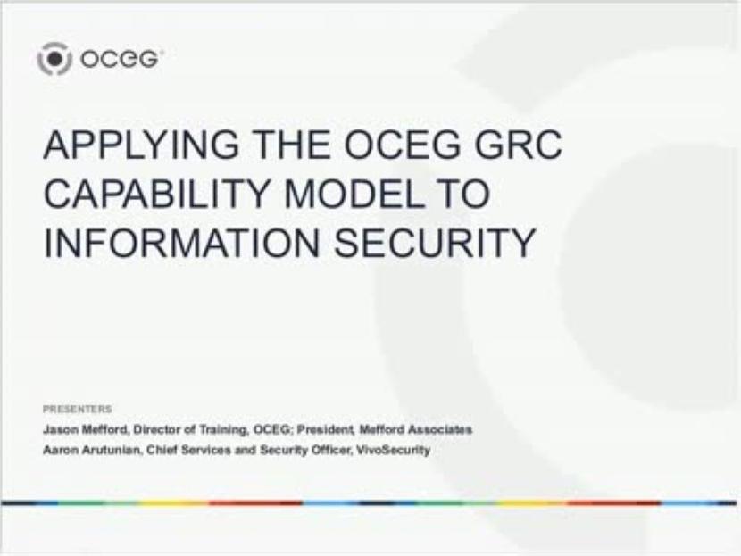 Applying the OCEG™ GRC Capability Model™ to Information Security - OCEG