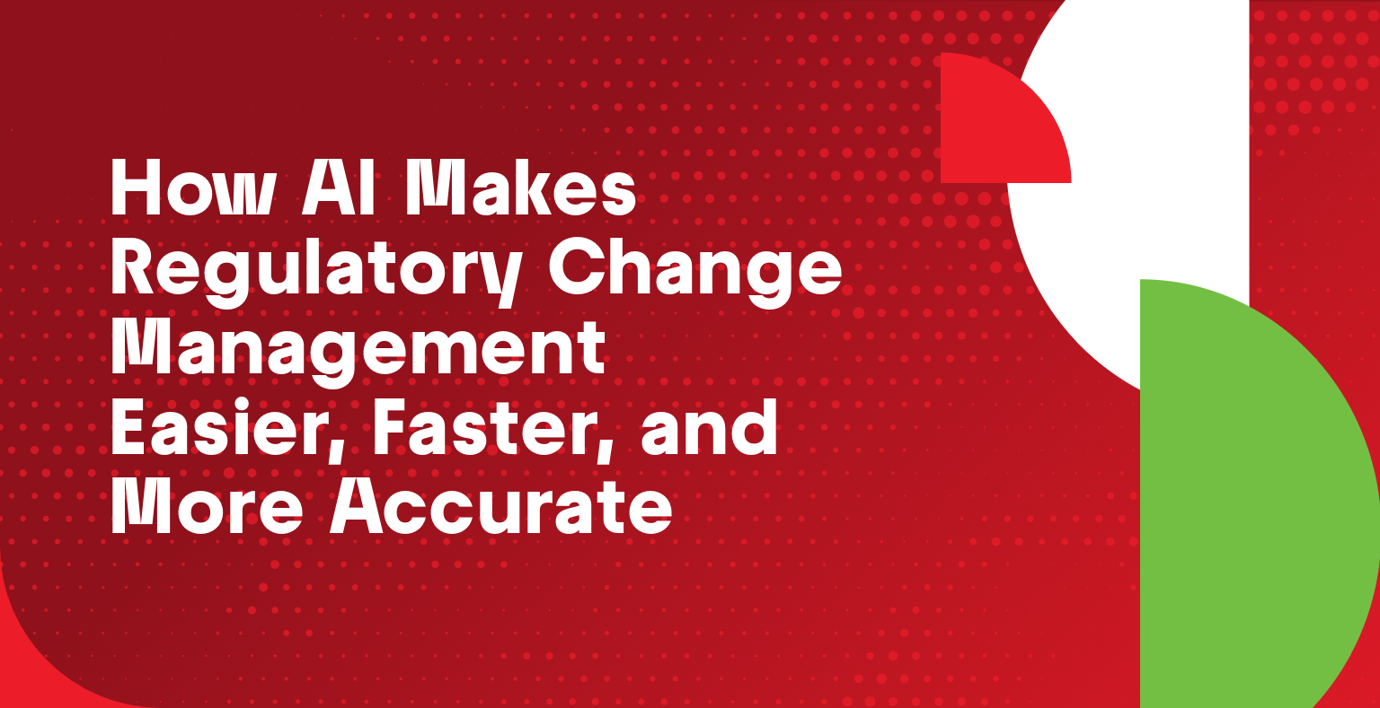 How AI Makes Regulatory Change Management Easier, Faster, and More ...