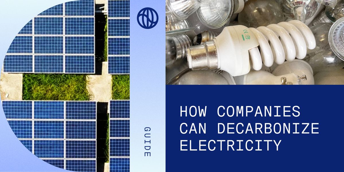 Clean power: how companies can decarbonize electricity – Watershed