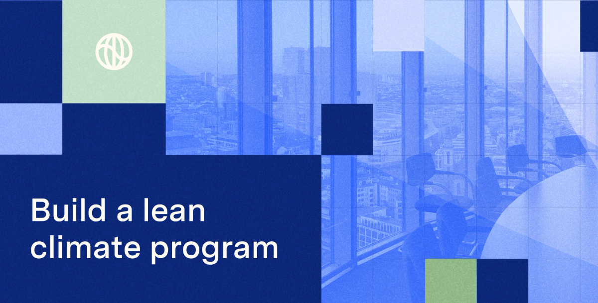 How to build a lean corporate climate program, fast – Watershed