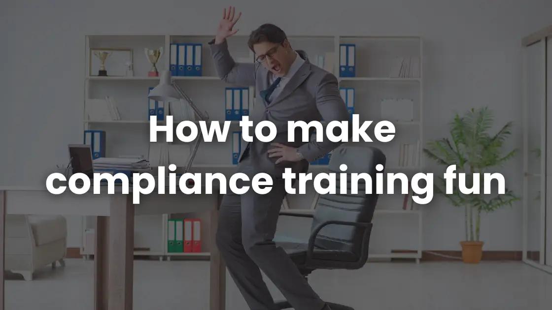 How to make compliance training fun | Coursebox AI