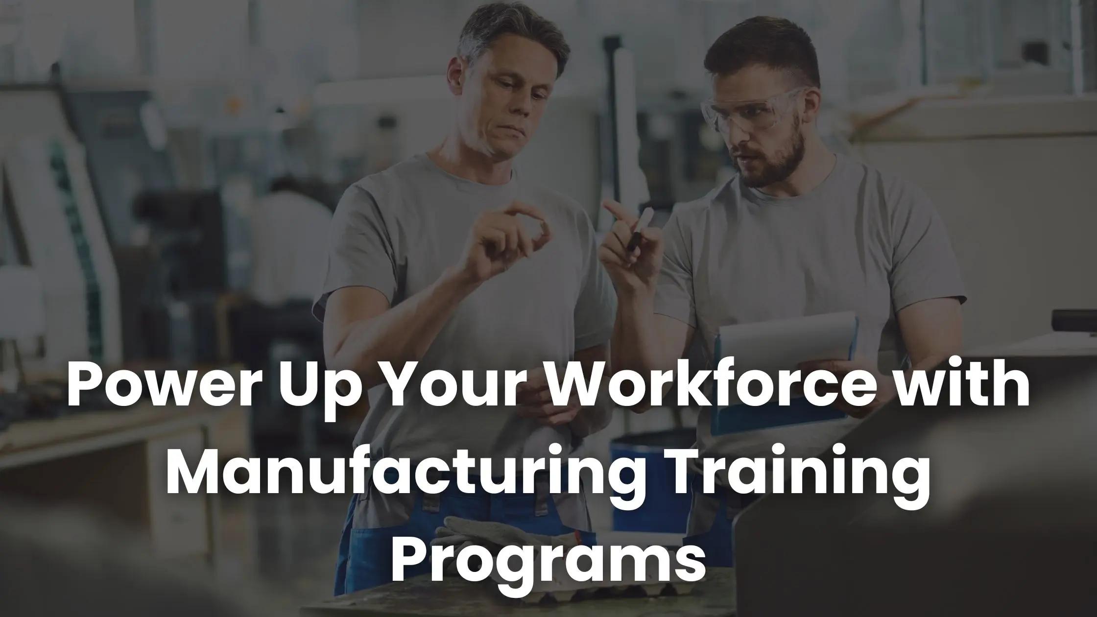 Power Up Your Workforce with Manufacturing Training Programs | Coursebox AI