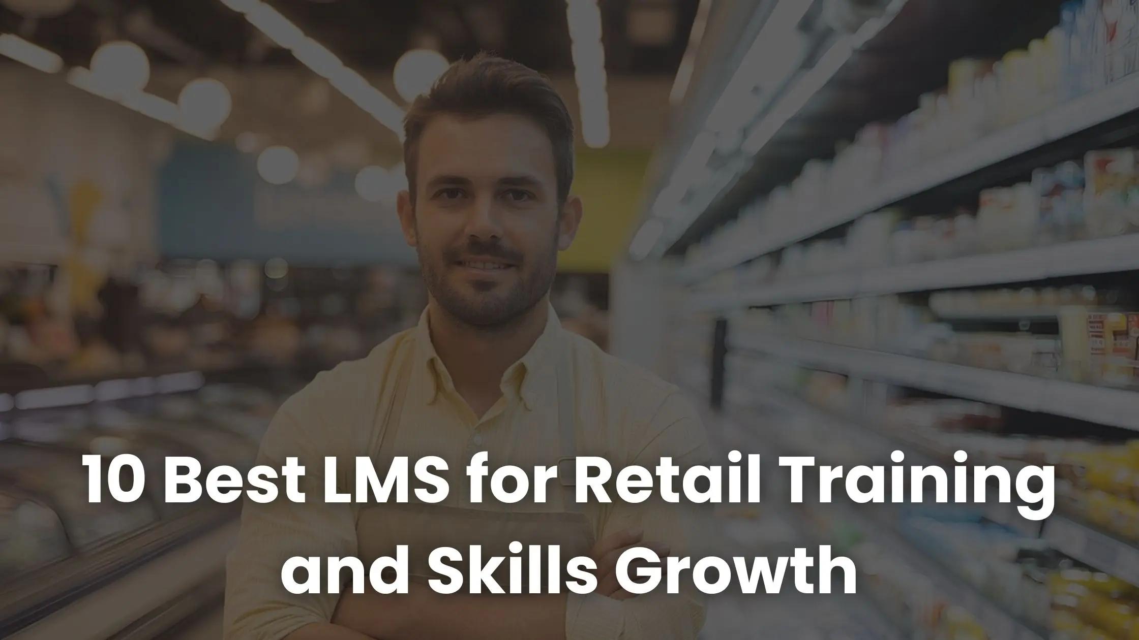 10 Best LMS for Retail Training and Skills Growth | Coursebox AI