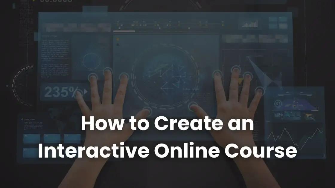 How to Create an Interactive Online Course | Coursebox AI