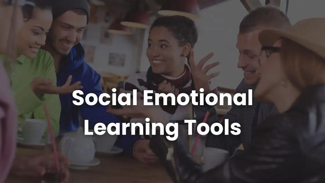 10 Best Social Emotional Learning Tools for Teachers and Students ...