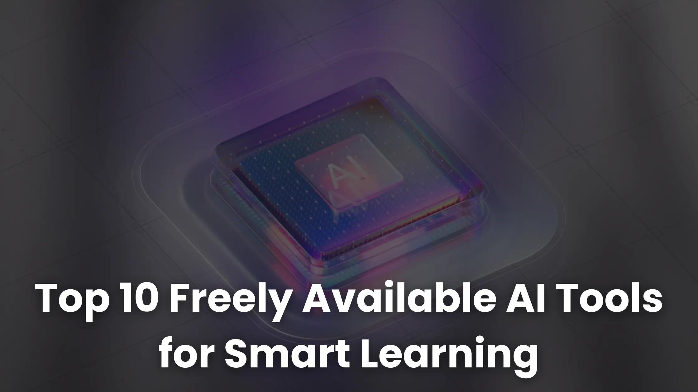 Top 10 Freely Available AI Tools for Smart Learning | Coursebox AI