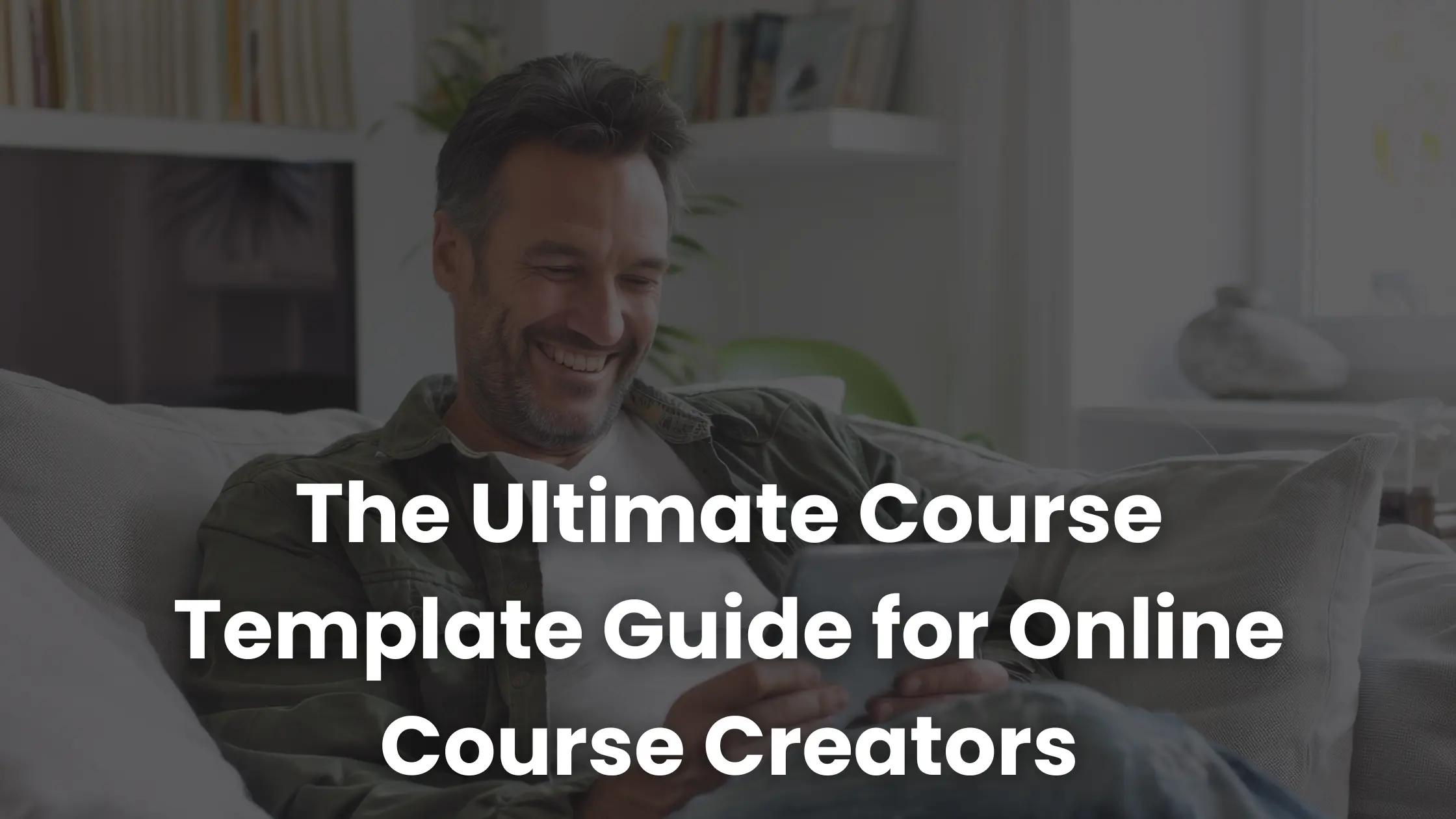 The Ultimate Course Template Guide for Online Course Creators ...
