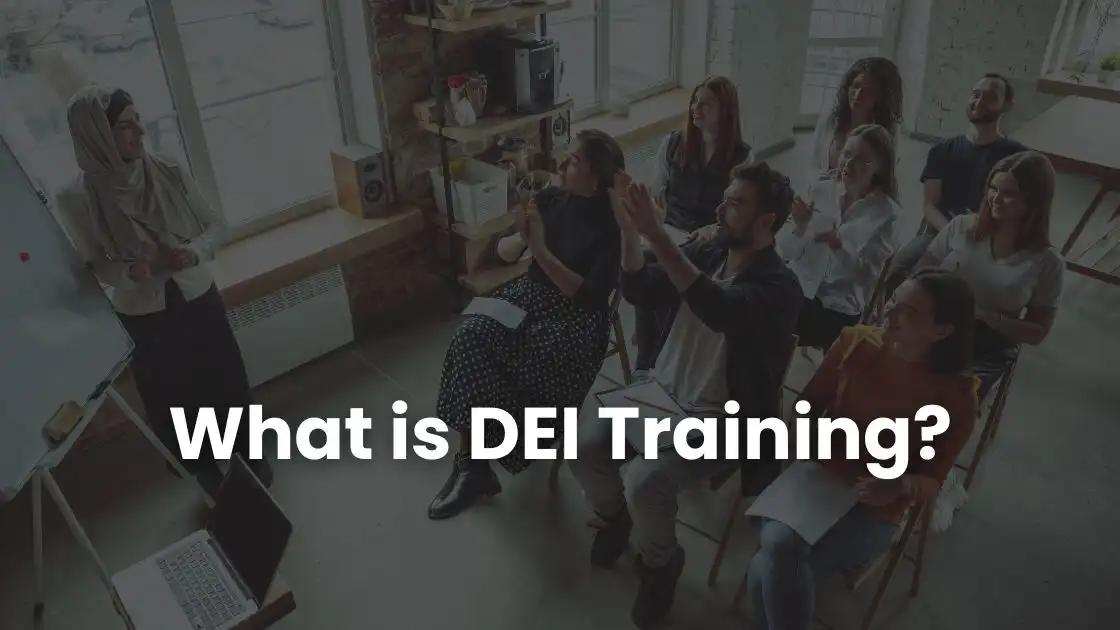 What is DEI Training? Definition, Applications, Types, and Benefits ...