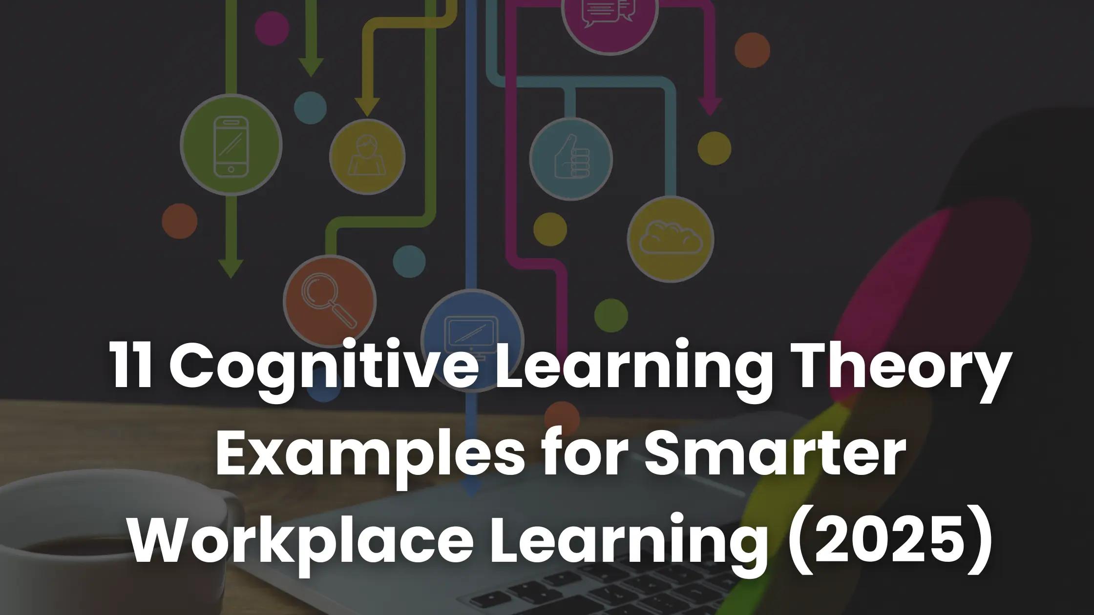 11 Cognitive Learning Theory Examples for Smarter Workplace Learning ...