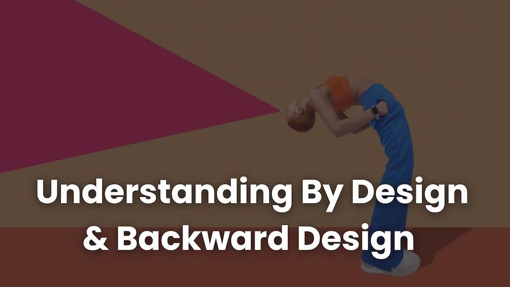 Understanding By Design & Backward Design | Coursebox AI
