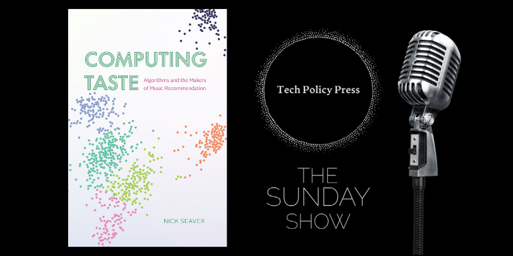 Nick Seaver on Computing Taste: Algorithms and the Makers of Music ...