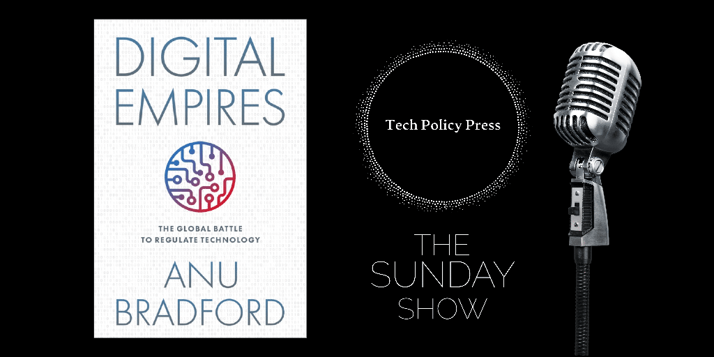 Digital Empires: A Conversation with Anu Bradford | TechPolicy.Press
