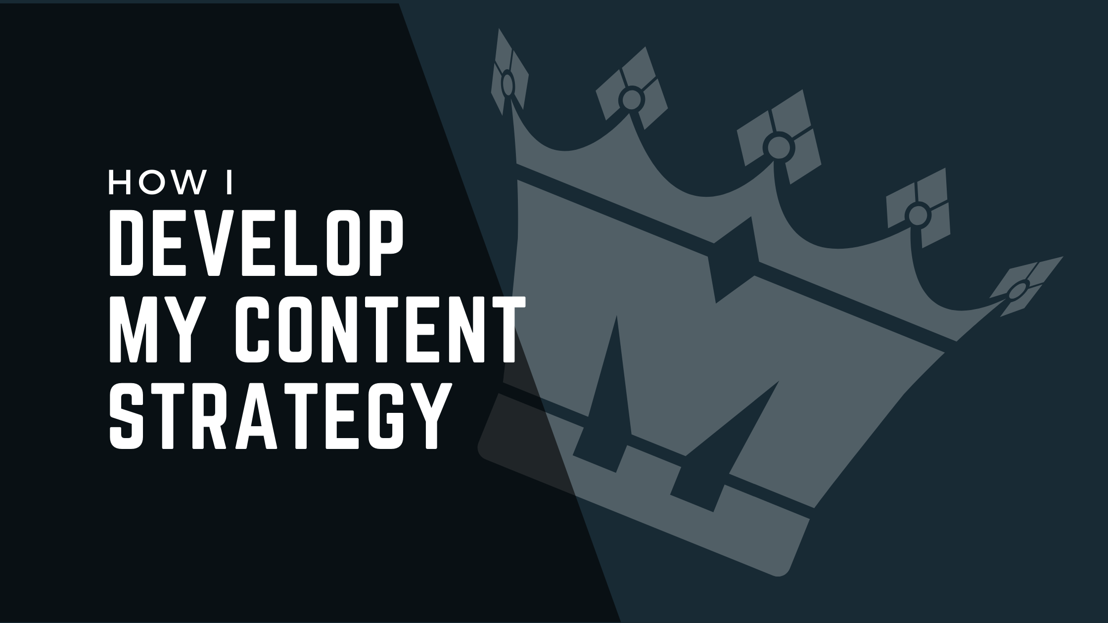 How I Develop My Content Strategy