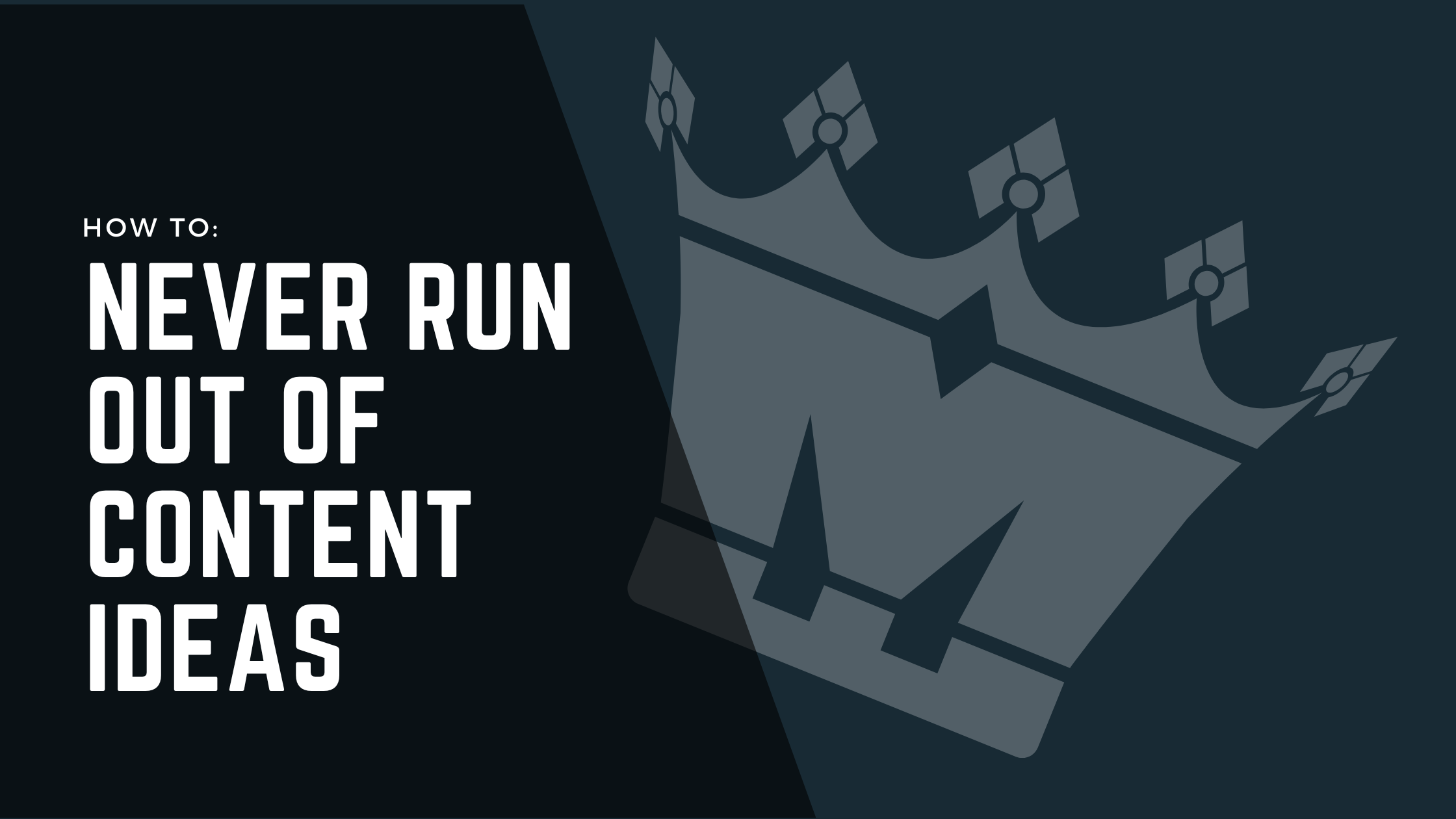 How To Never Run Out Of Content Ideas