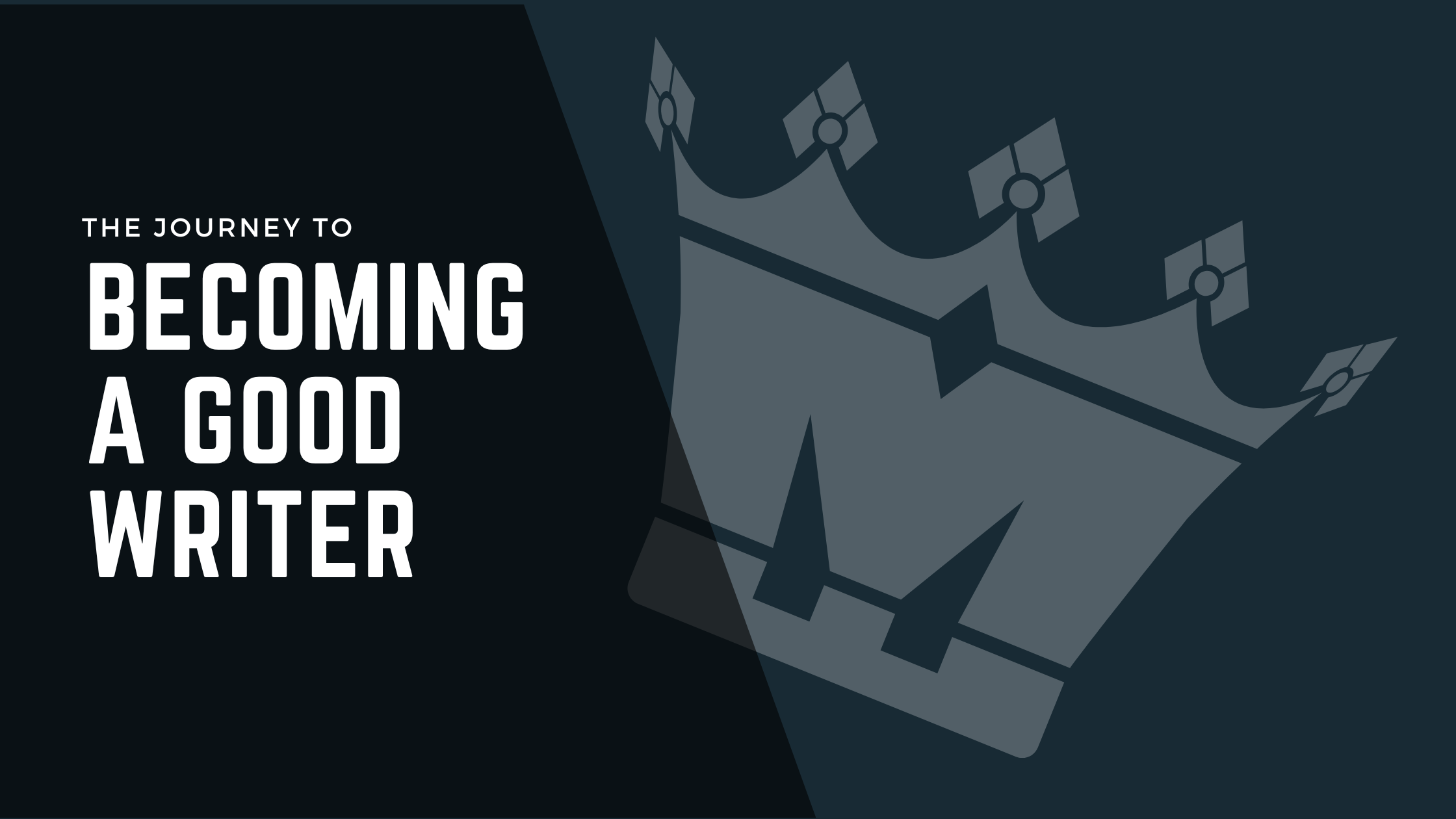 Becoming a Good Writer: The Journey