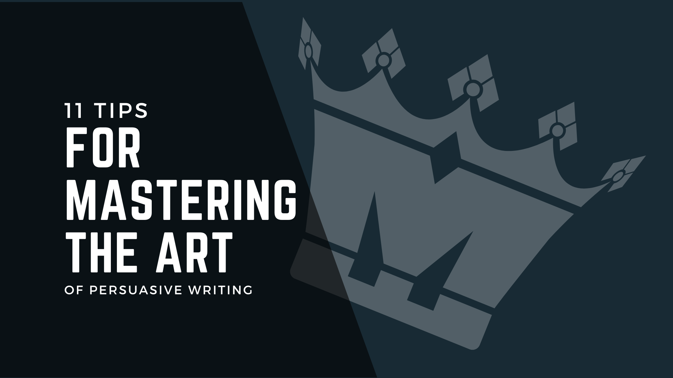 11 Tips For Mastering The Art Of Persuasive Writing