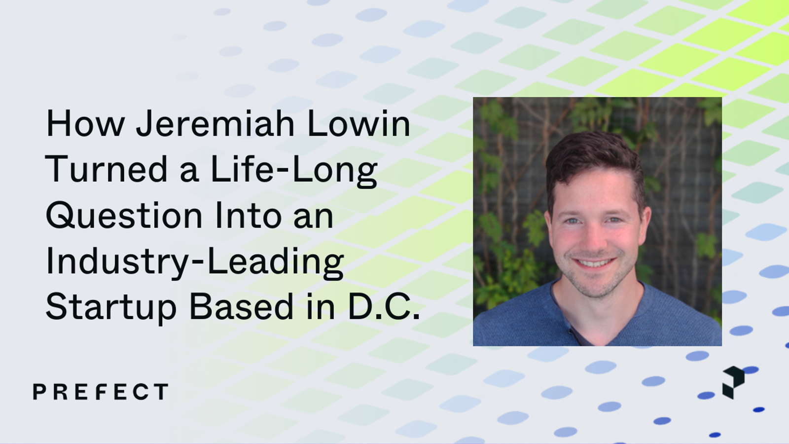 How Jeremiah Lowin Turned a Life-Long Question Into an Industry-Leading ...