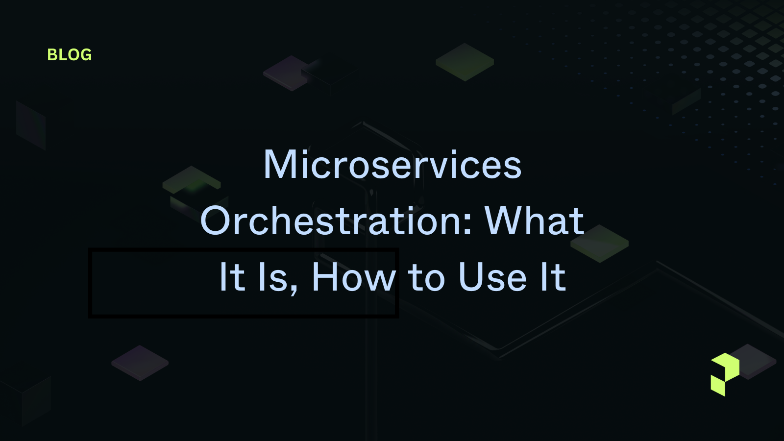 Microservices Orchestration What It Is How To Use It