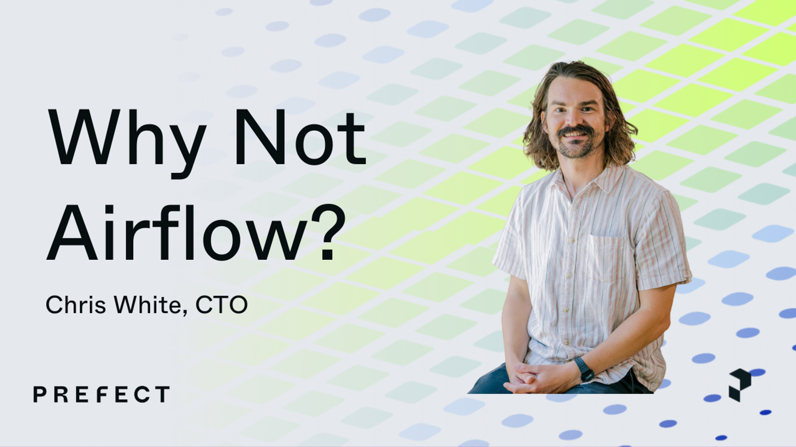Dynamic Workflow Orchestration Beyond Airflow | Prefect