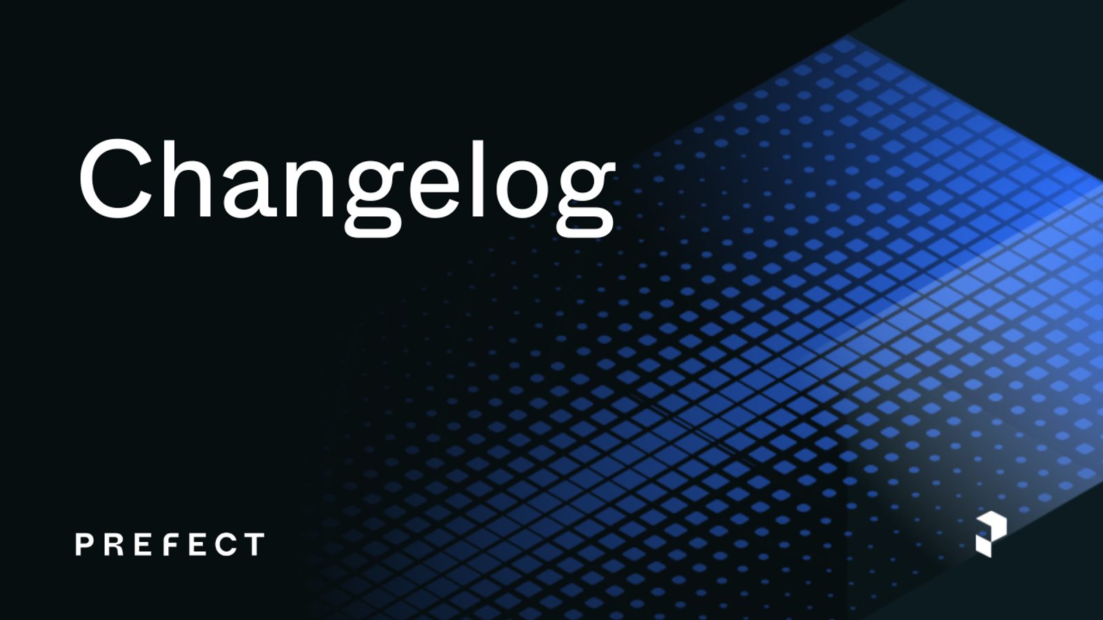 Changelog - Prefect