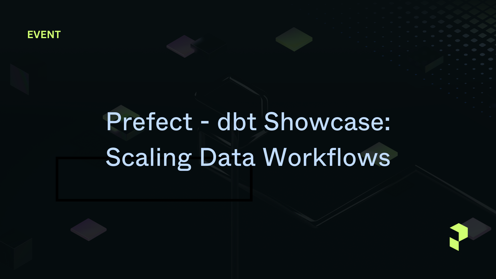 Summary Of The Prefect And Dbt Showcase 2024