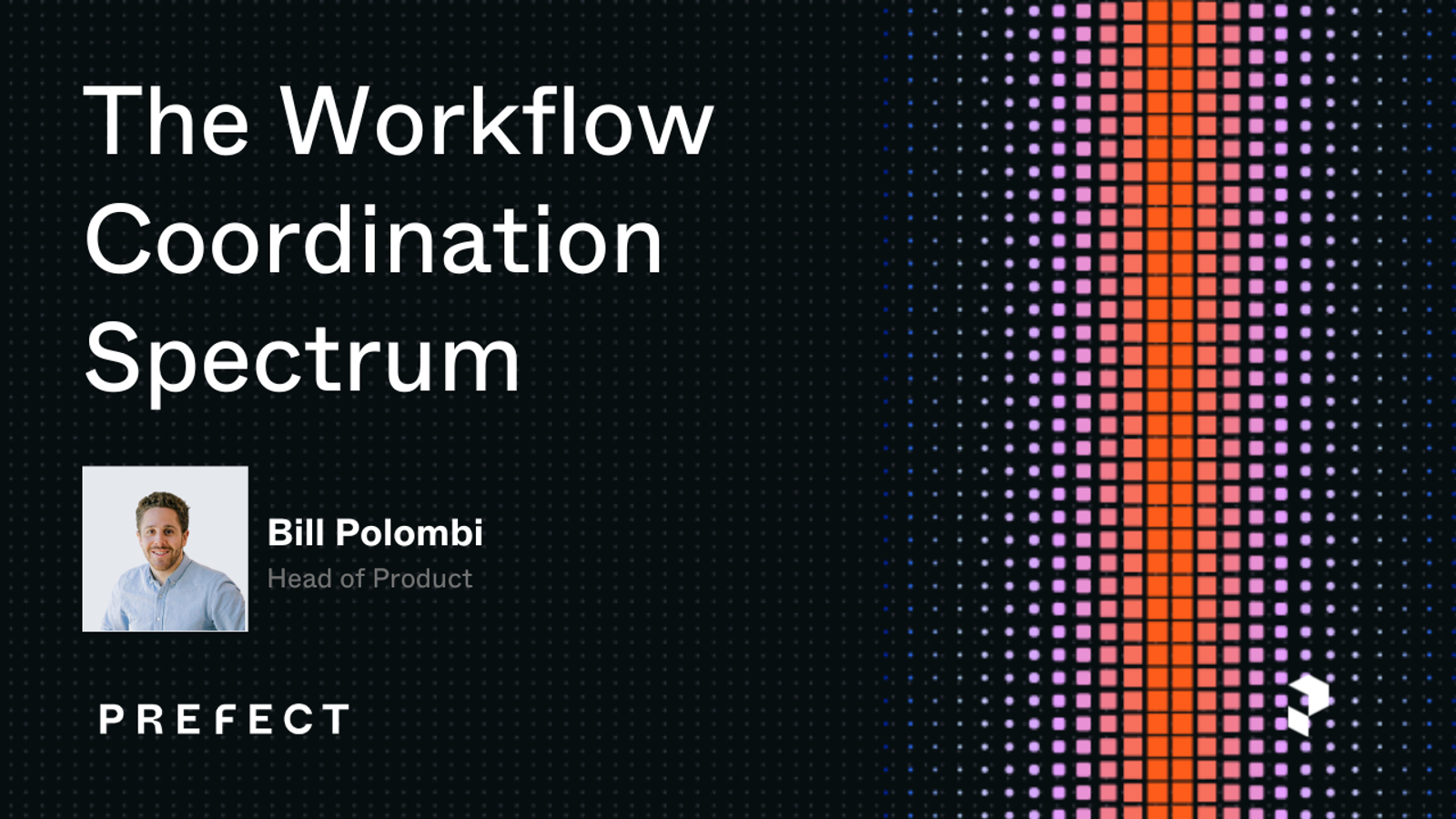 Workflow Coordination: Orchestration to Observability | Prefect