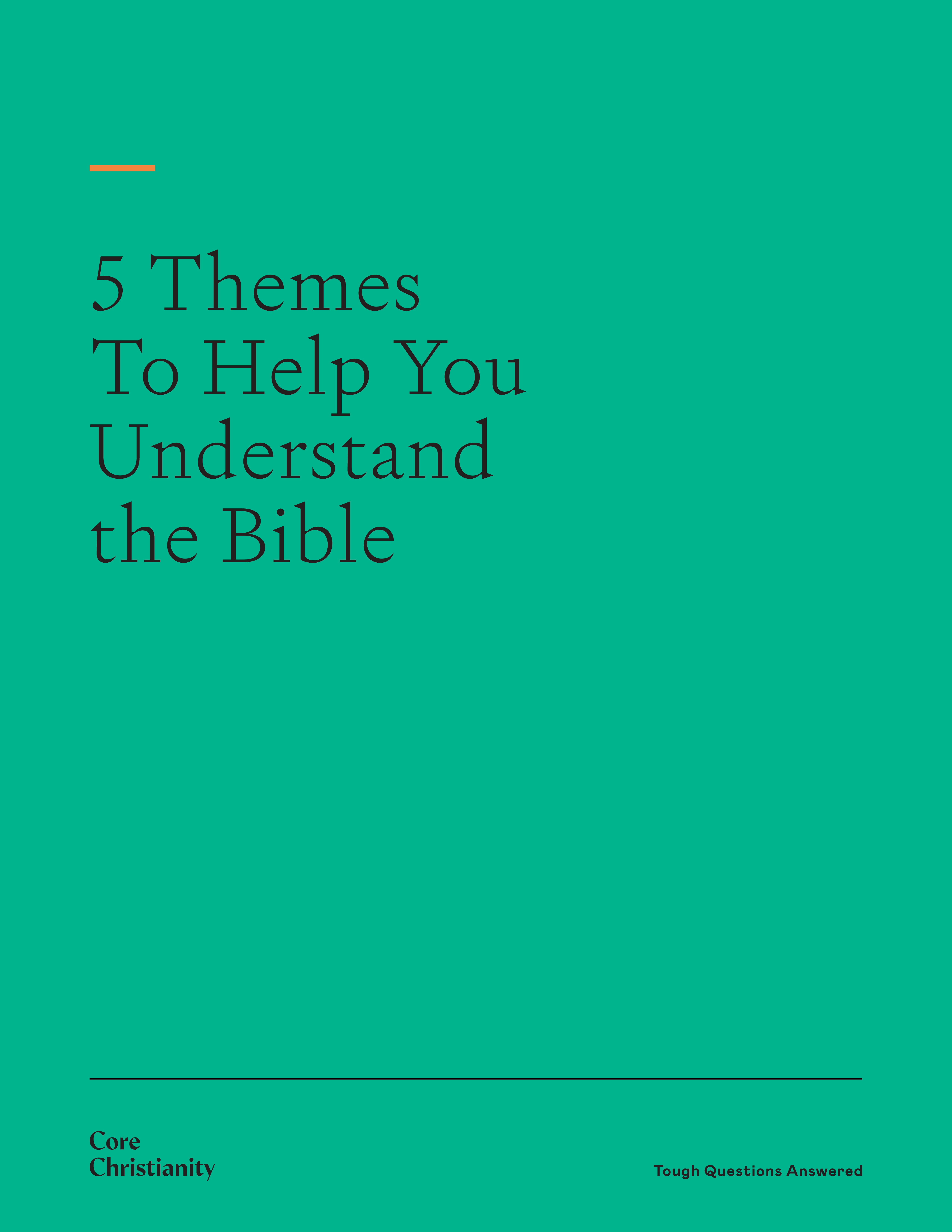 5 Themes to Help You Understand the Bible | Core Christianity