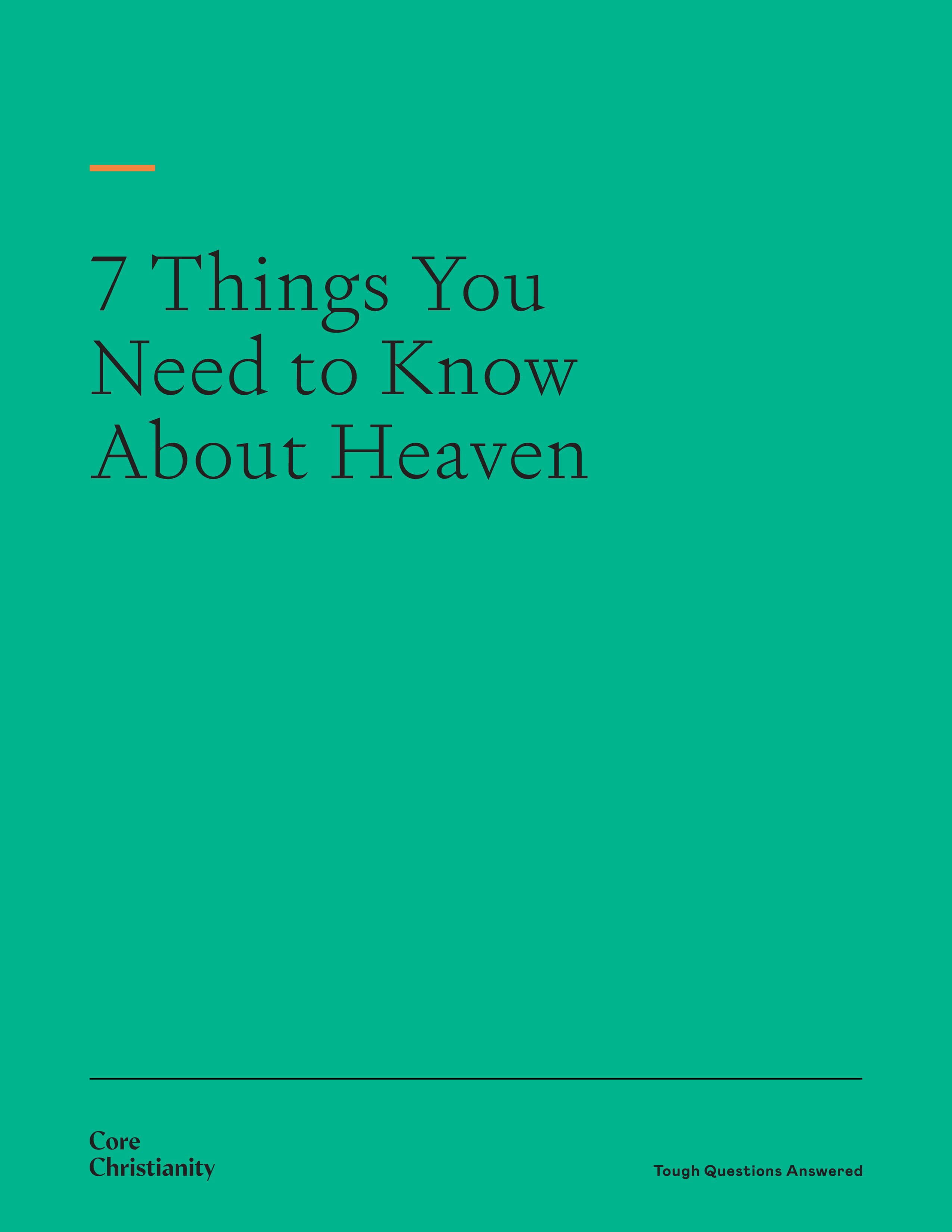 7 Things You Need To Know About Heaven | Core Christianity