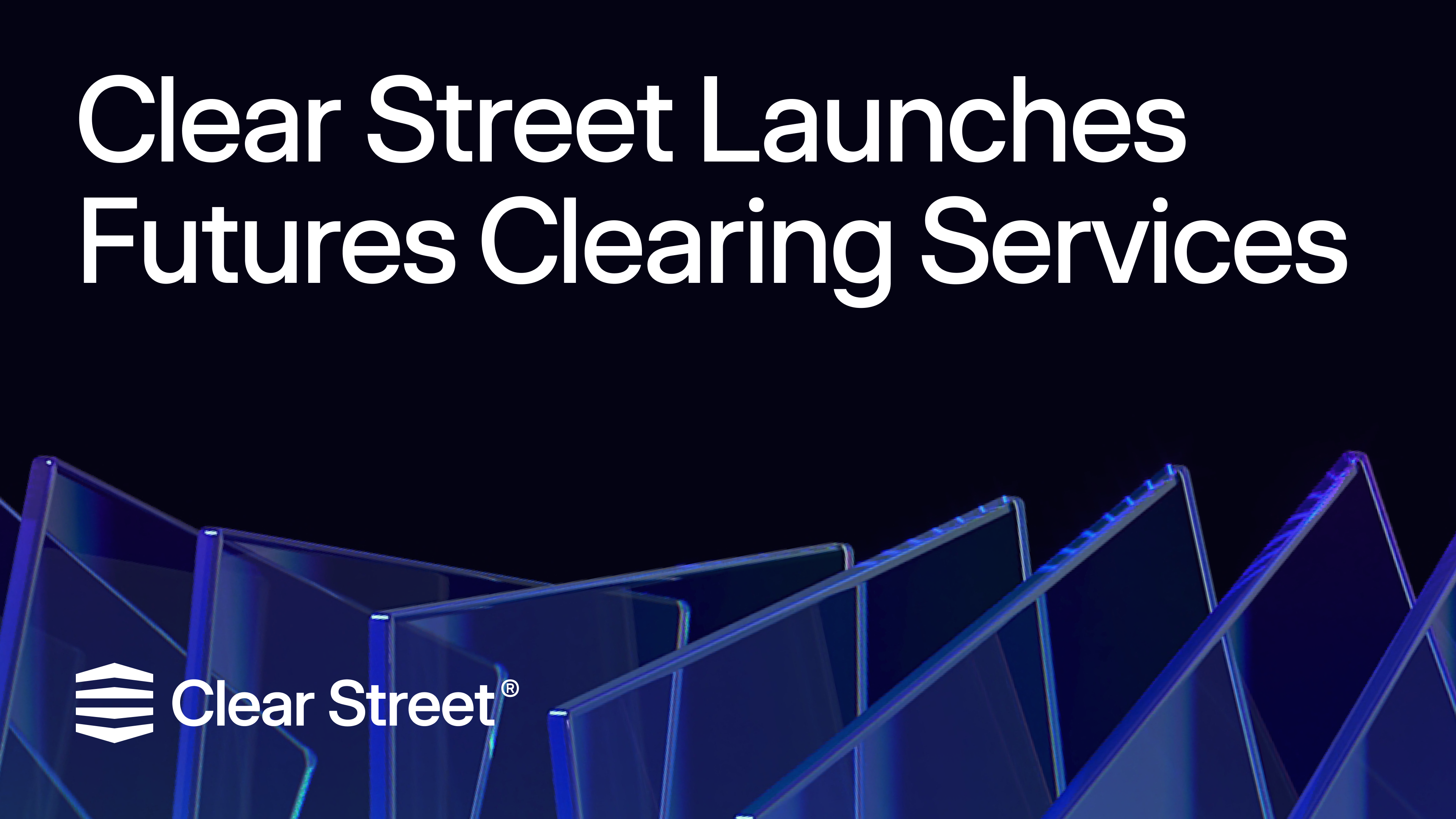 Clear Street Launches Futures Clearing Services | Clear Street — Speed ...