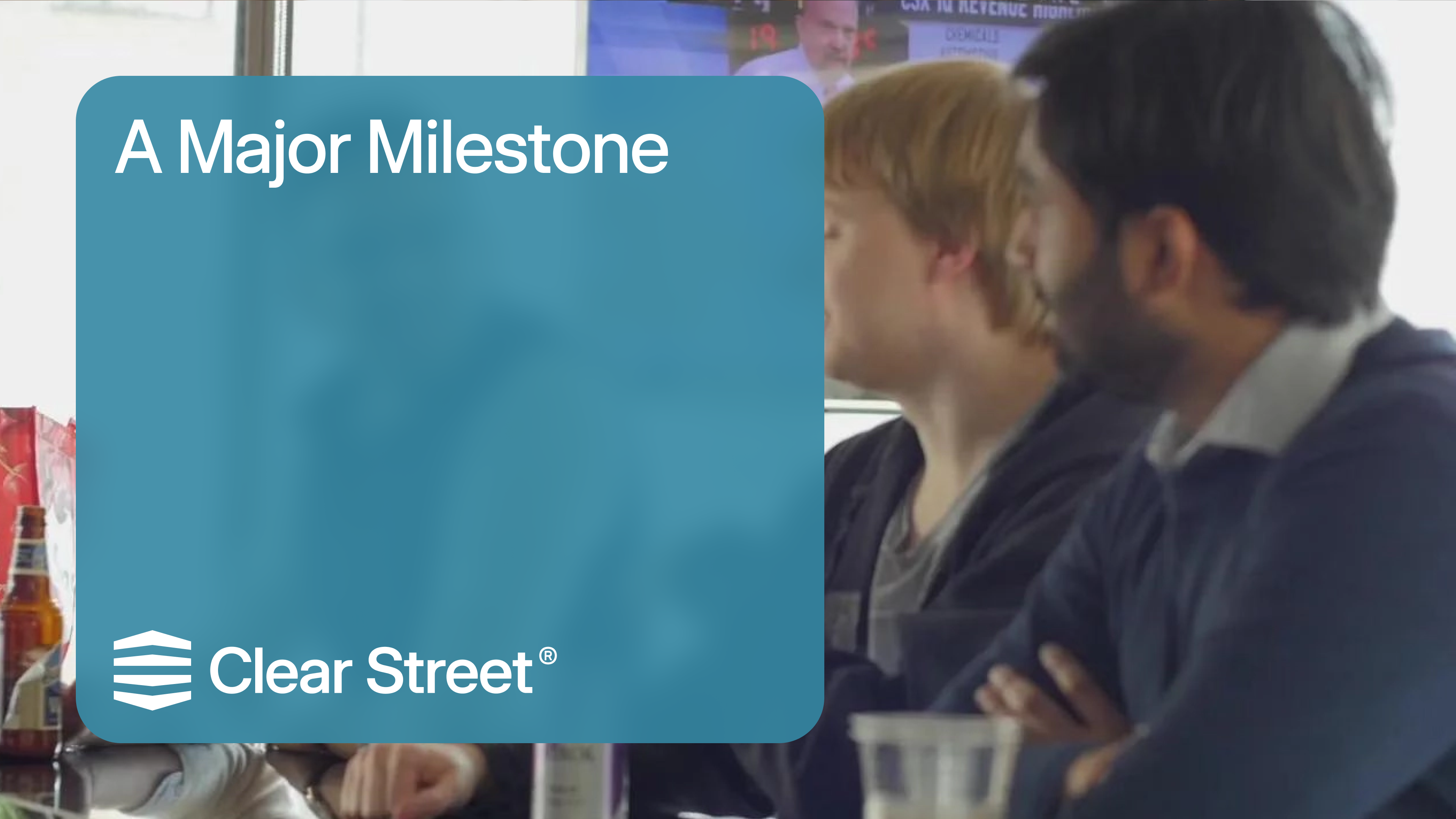 A Major Milestone | Clear Street — Modernizing the brokerage ecosystem