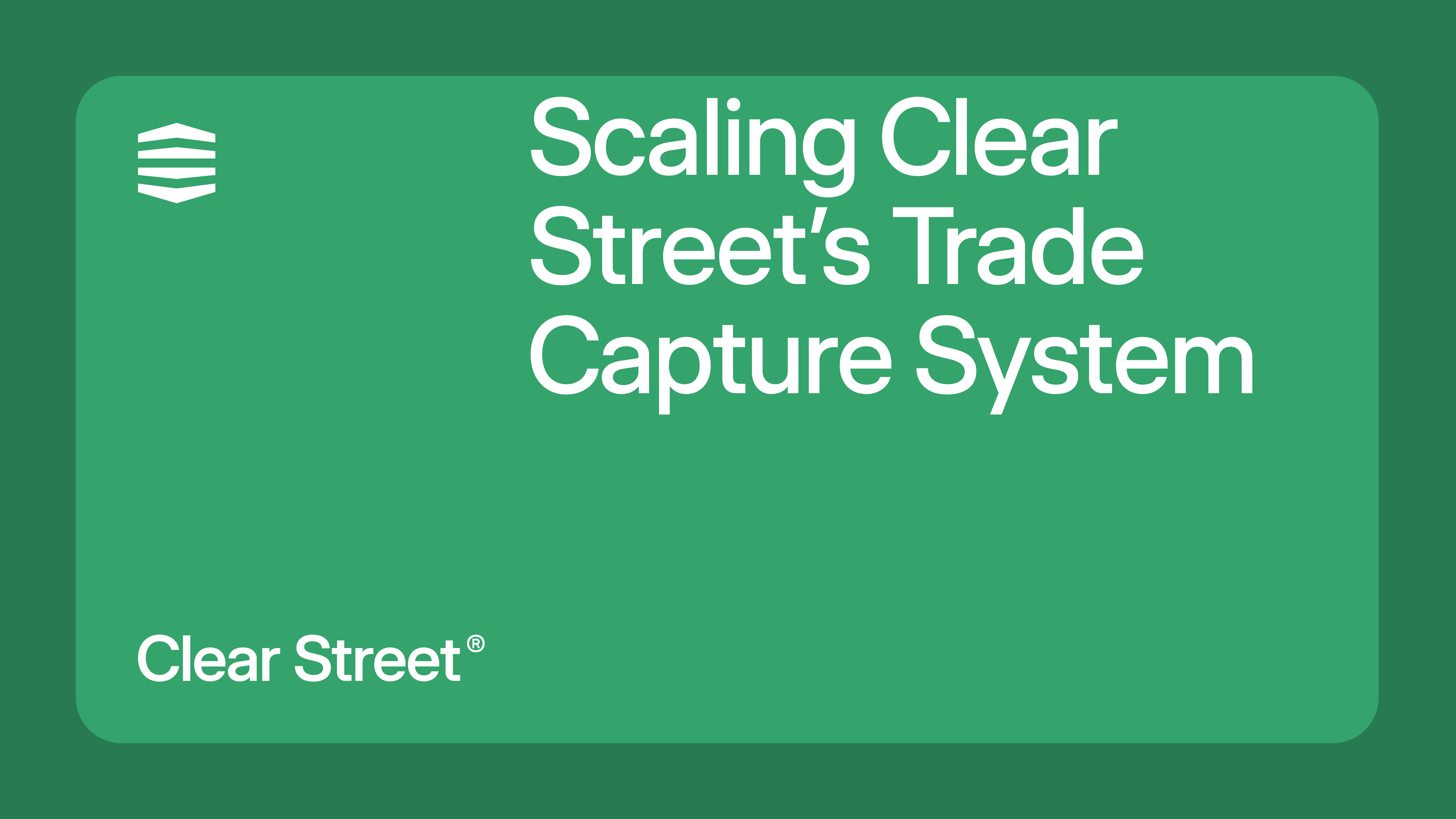 Scaling Clear Street’s Trade Capture System | Clear Street ...
