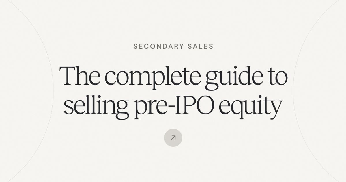 The complete guide to selling pre-IPO company equity — Secfi