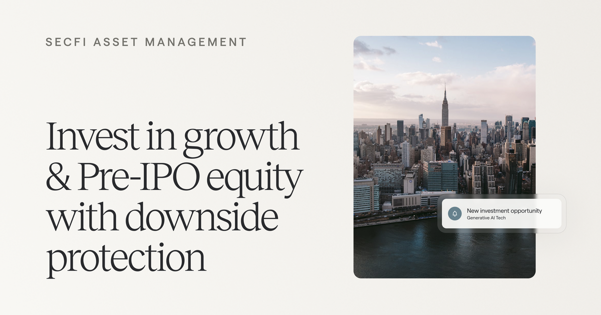 Invest in growth & Pre-IPO equity with downside protection — Secfi