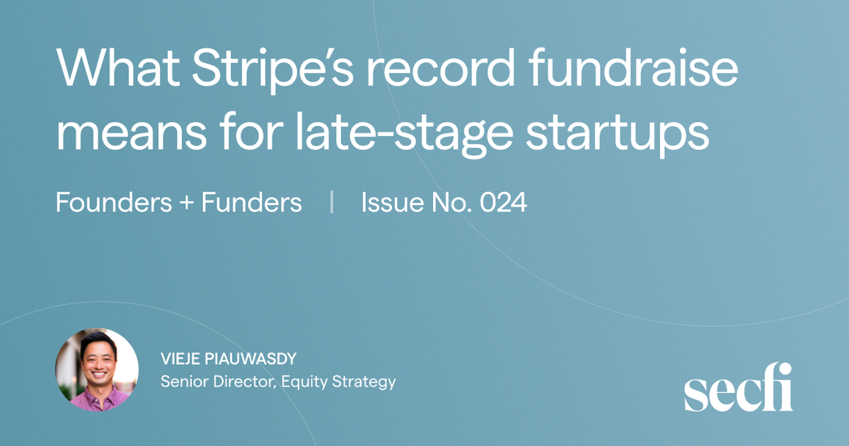 Decoding Stripe's $7B Series I Round and Employee Equity Impact — Secfi