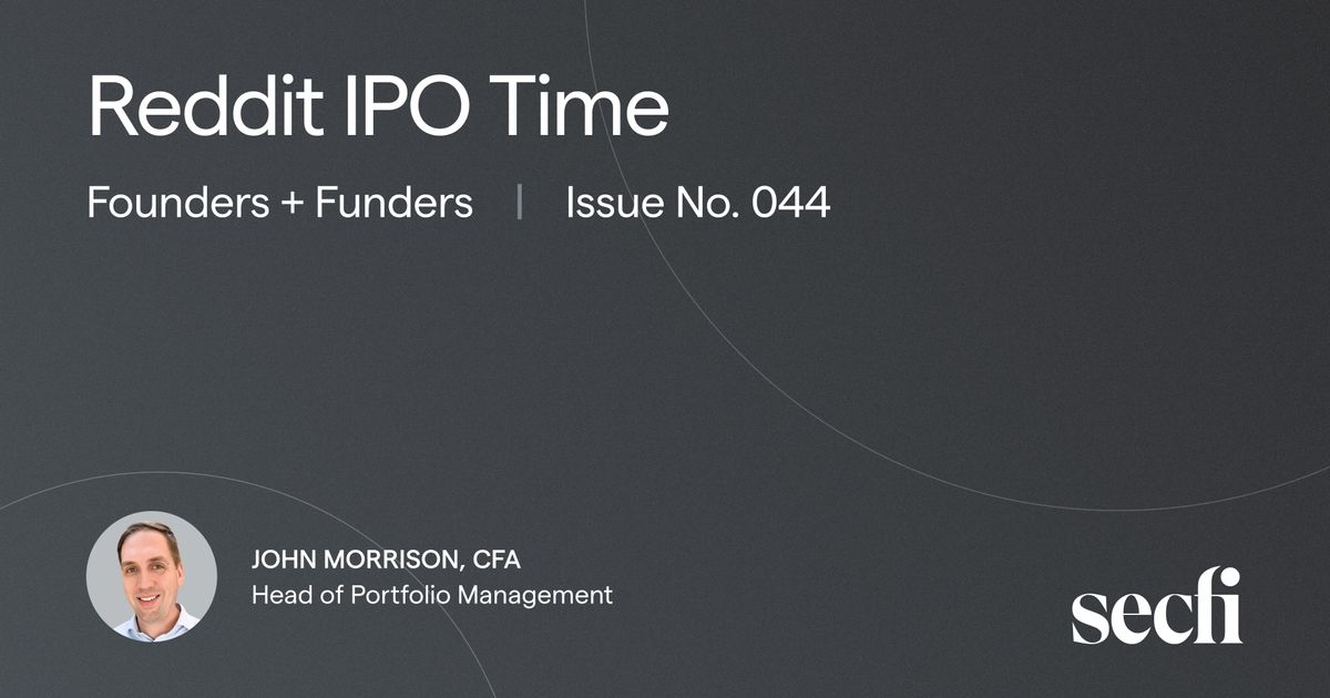 📃 Reddit IPO Time — Secfi