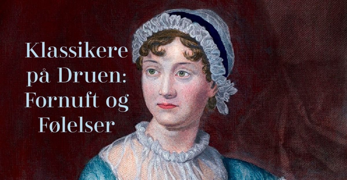 Klassikere på Druen: Fornuft og Følelser | Litteraturhuset