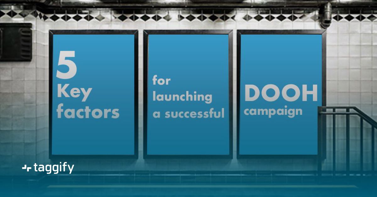 Five factors to consider when launching your DOOH campaign | Market ...