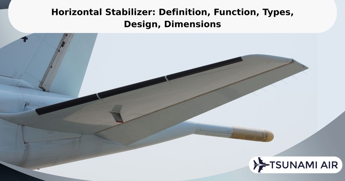 Horizontal Stabilizer: Definition, Function, Types, Design, Dimensions