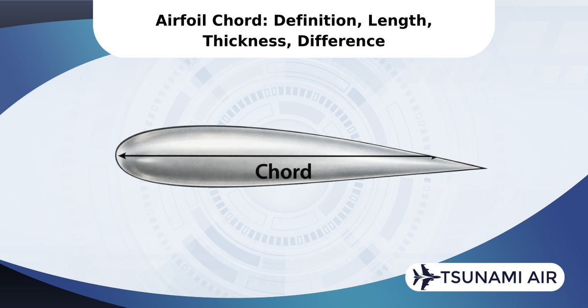Airfoil Chord: Definition, Length, Thickness, Difference