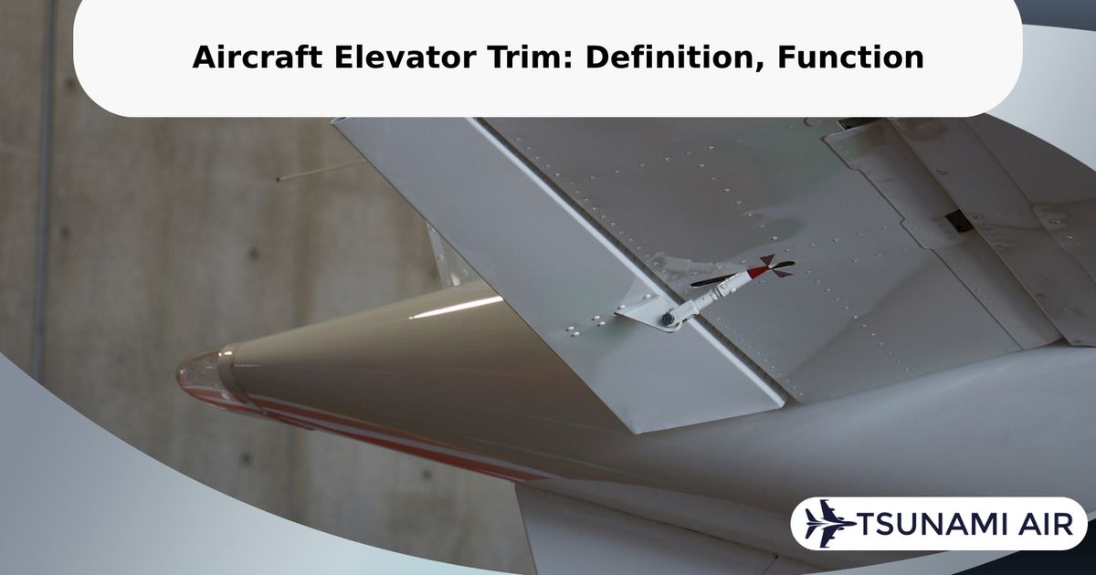 Aircraft Elevator Trim: Definition, Function