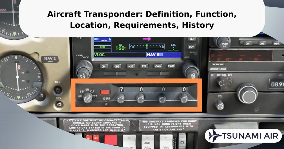 Aircraft Transponder: Definition, Function, Location, Requirements, History