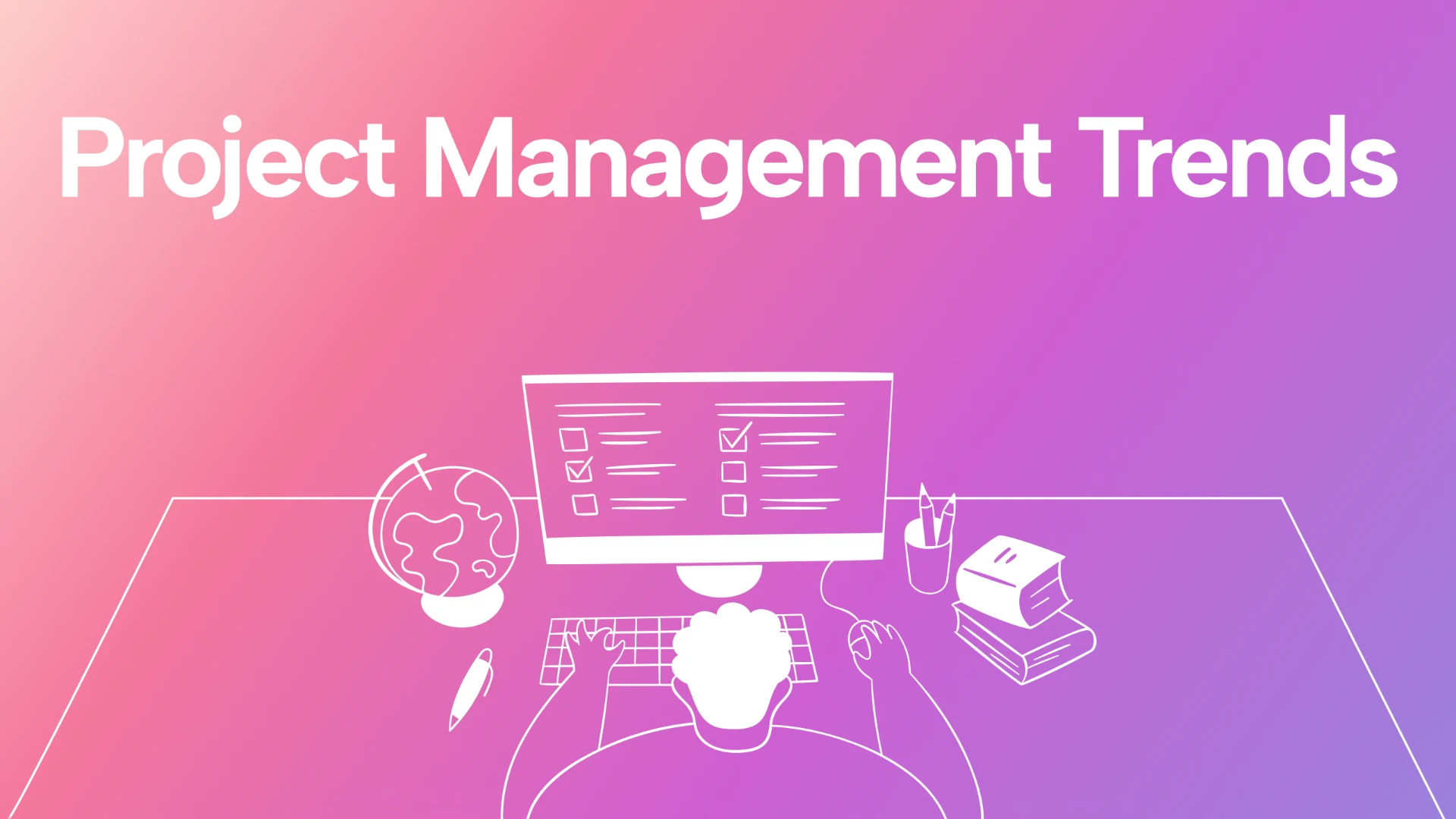 7 Project Management Trends You Need to Know to Stay Ahead | Motion