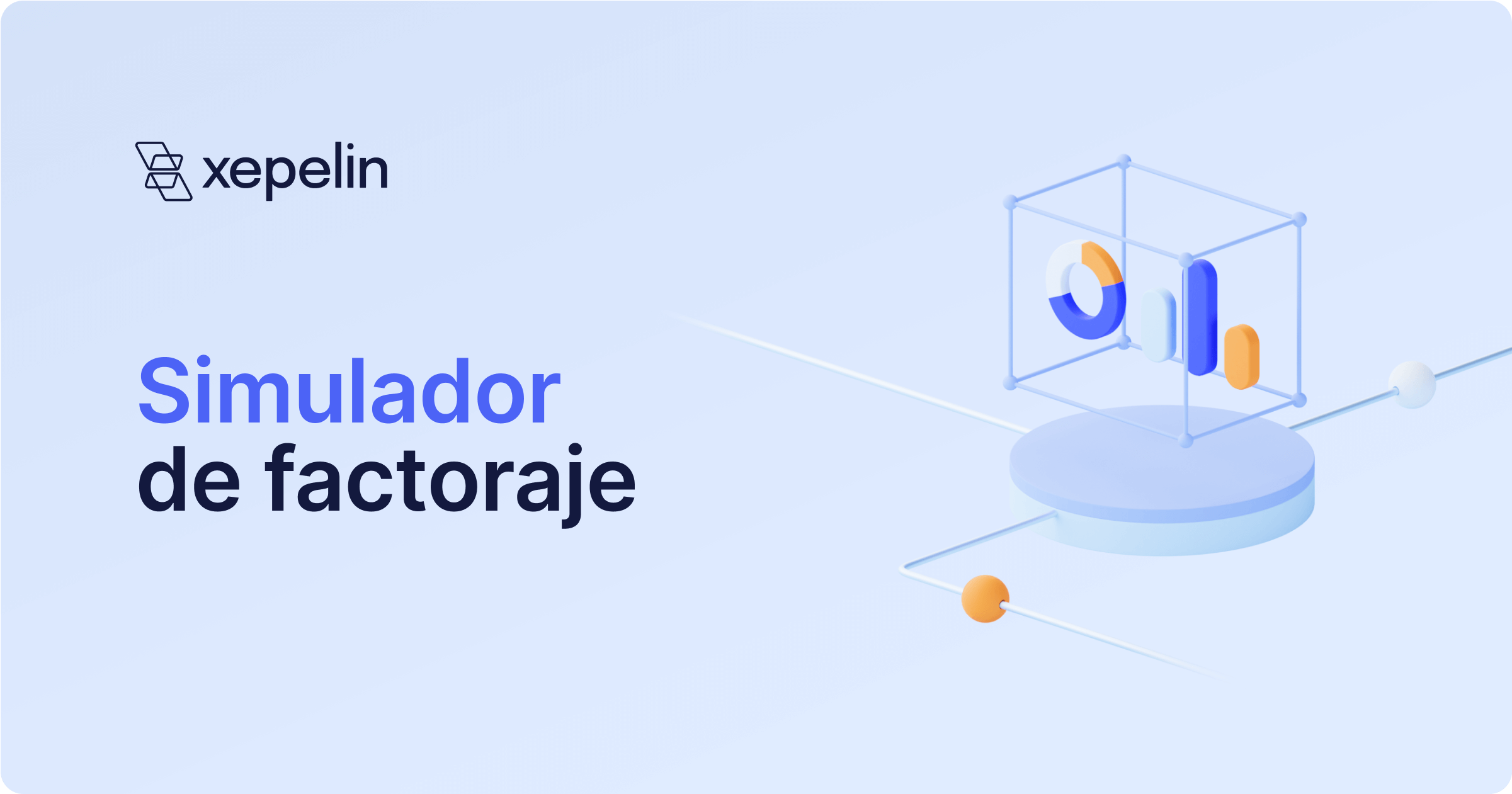Simulador de Factoraje | Xepelin Mexico