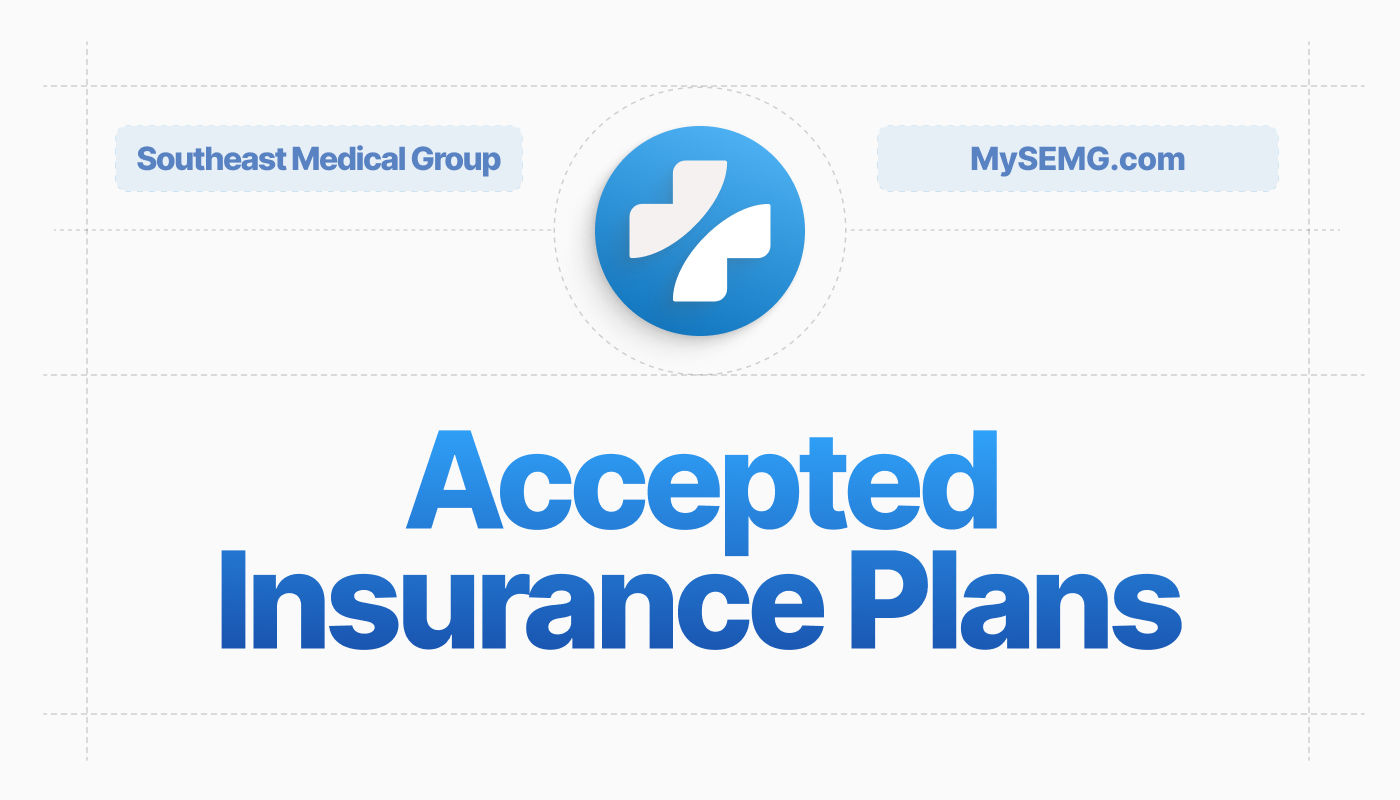 Accepted Insurance Plans | Southeast Medical Group