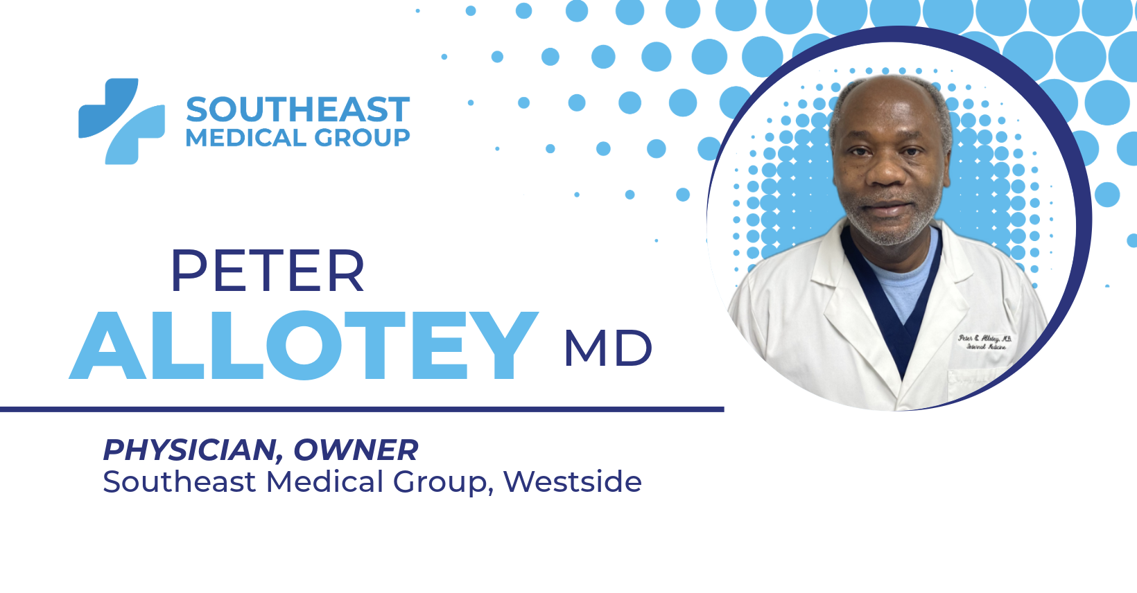 Dr. Peter Allotey, MD - Compassionate Care at Southeast Medical Group ...